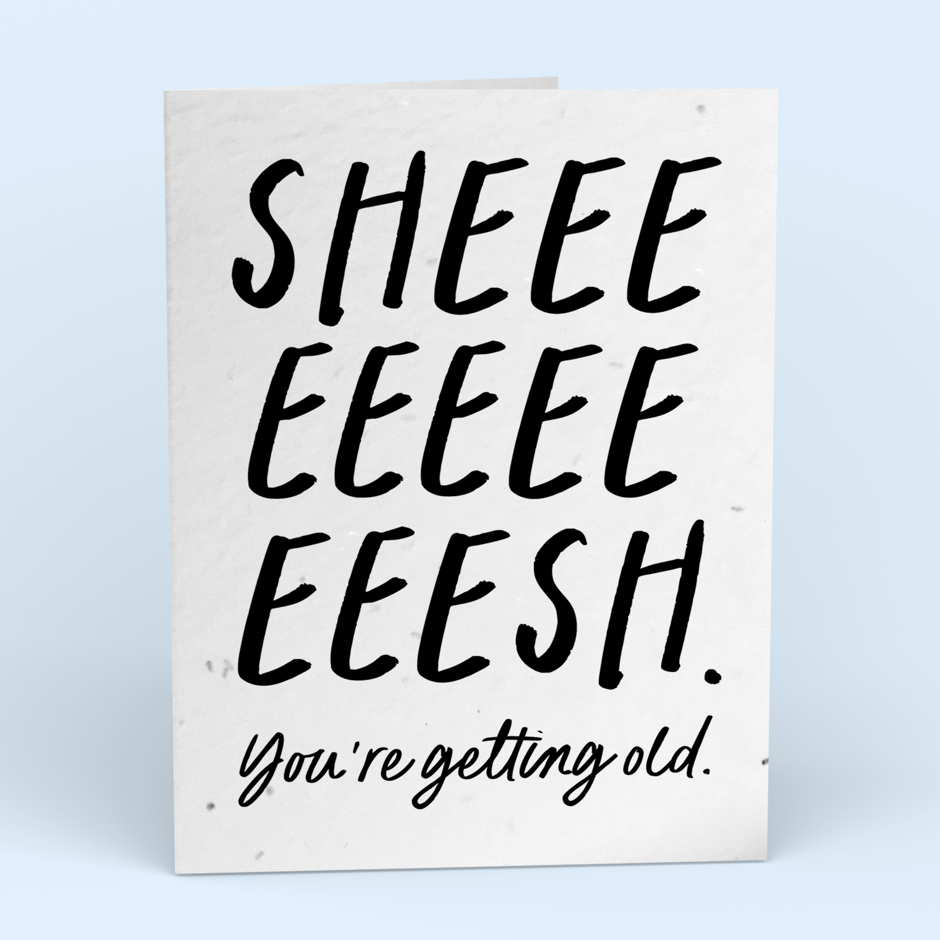 Sheesh | Birthday Card | Cute Root